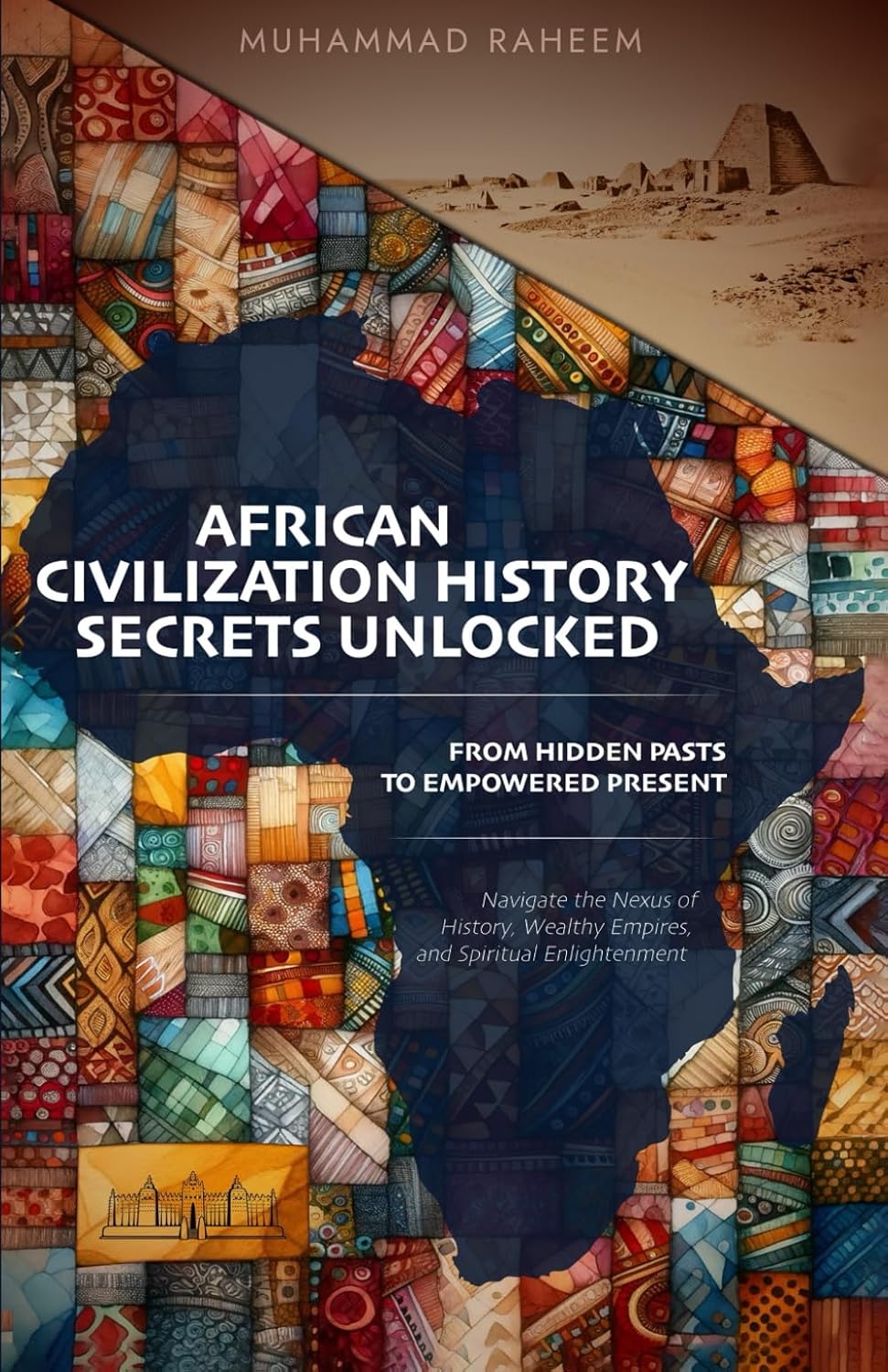 AFRICAN CIVILIZATION HISTORY SECRETS UNLOCKED: From Hidden Past to ...