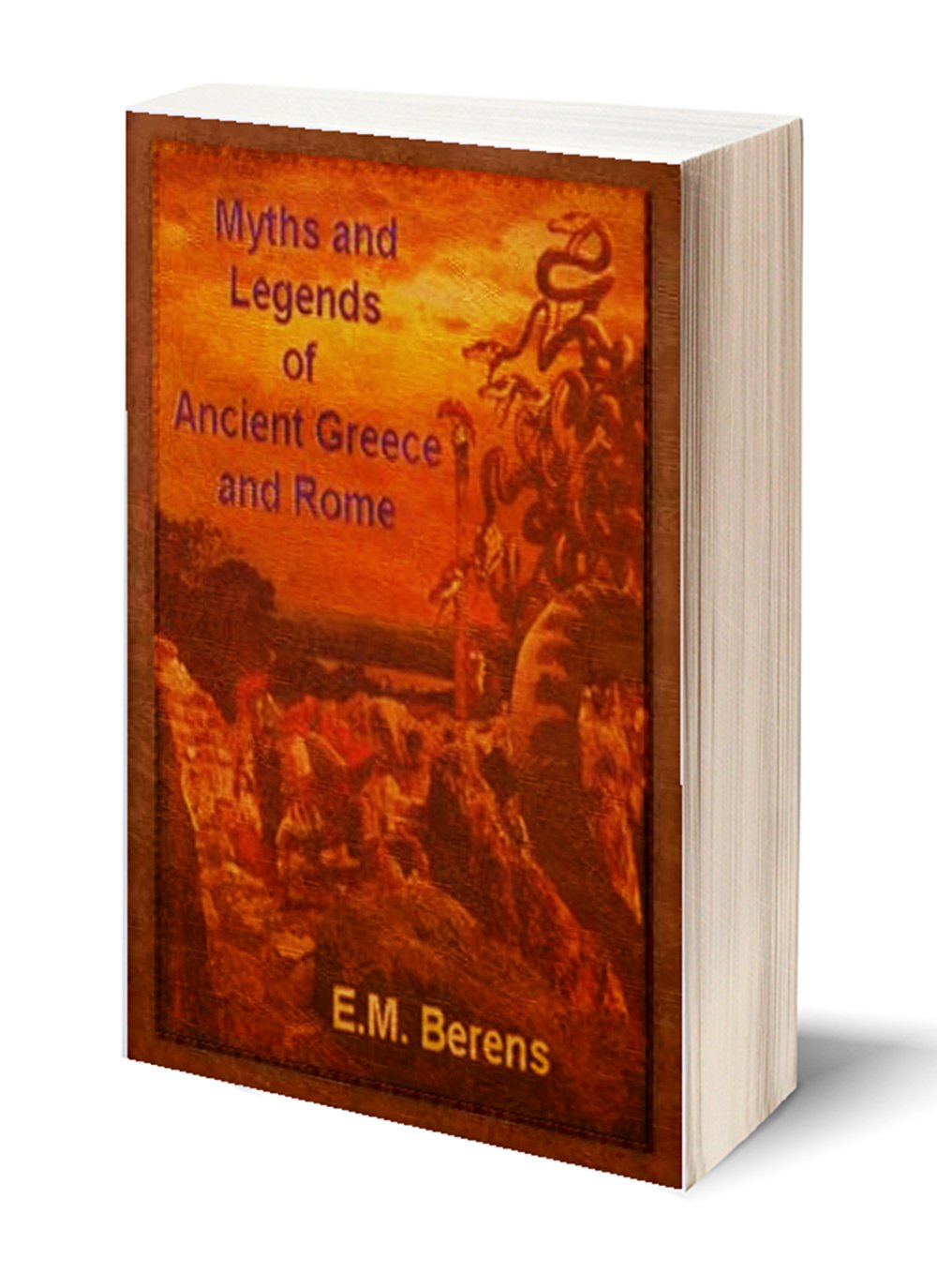 Myths and Legends of Ancient Greece and Rome (Illustrated) eBook ...