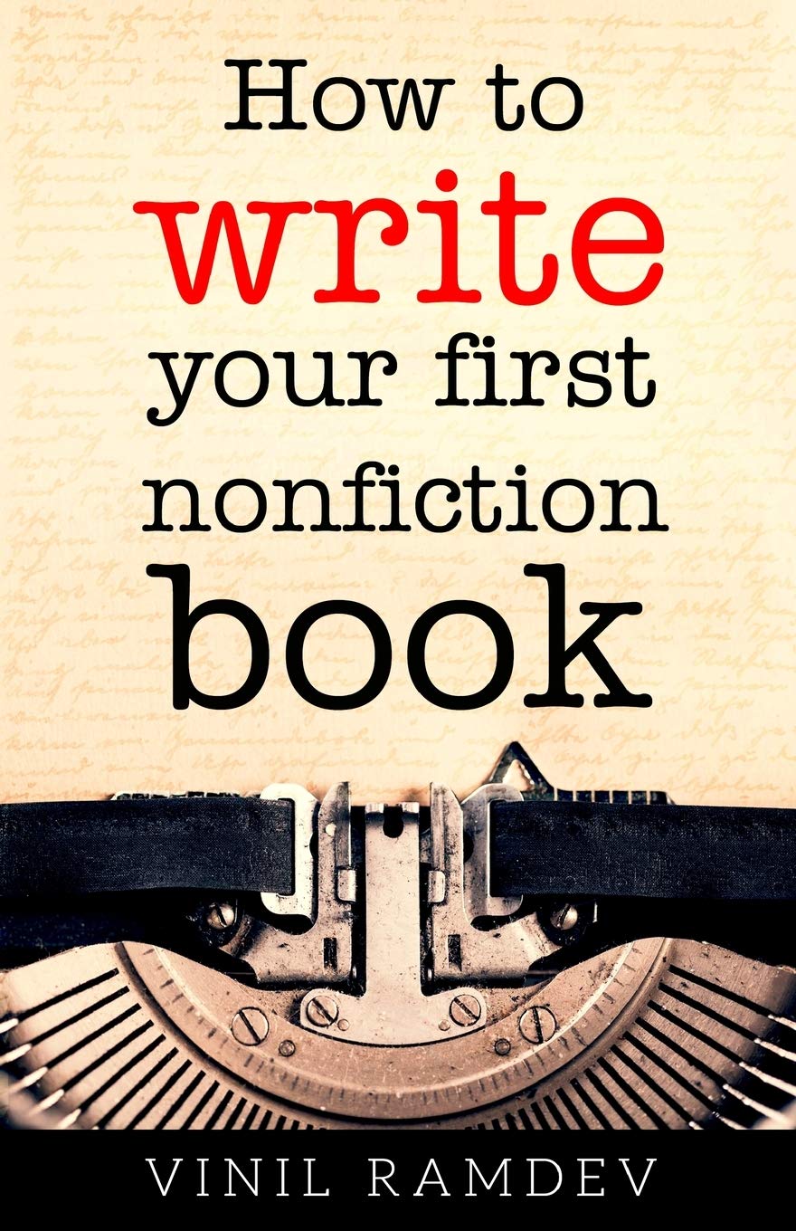 How to Write Your First Nonfiction Book (Author Essentials): Ramdev ...