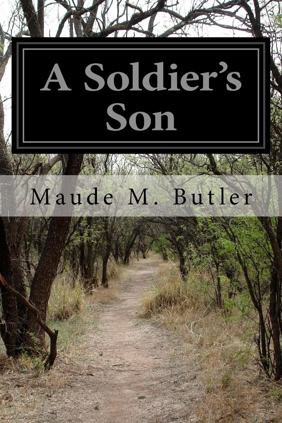 A Soldier's Son: Butler, Maude M.: 9781519540638: Amazon.com: Books