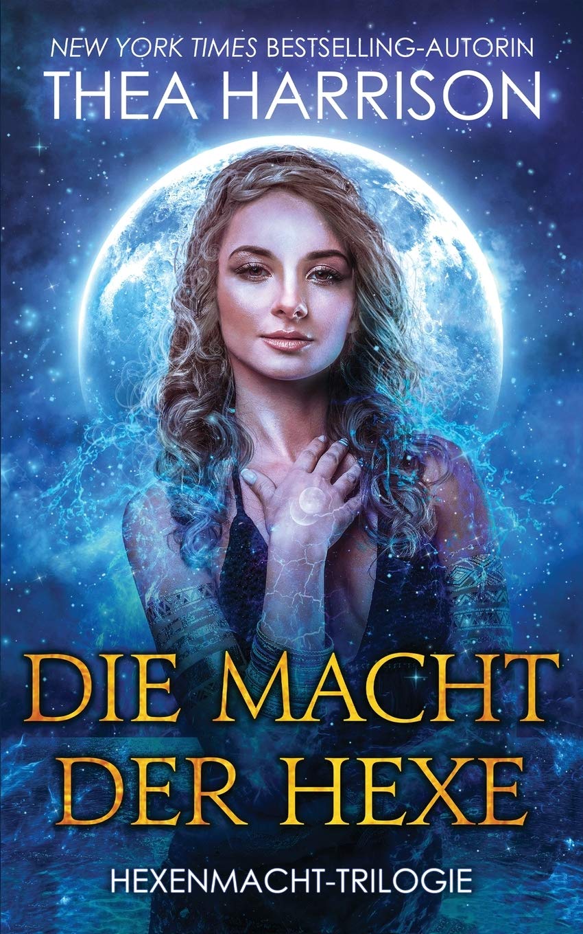 Die Macht der Hexe (Hexenmacht-Trilogie, Band 1) : Harrison, Thea ...