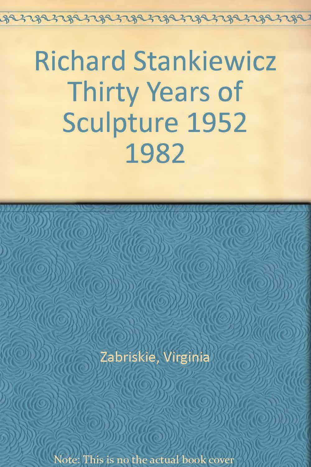 Richard Stankiewicz Thirty Years of Sculpture 1952 1982: Richard ...