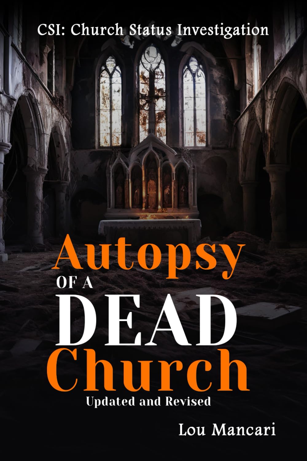 Autopsy of a Dead Church: CSI: Church Status Investigation: Mancari ...