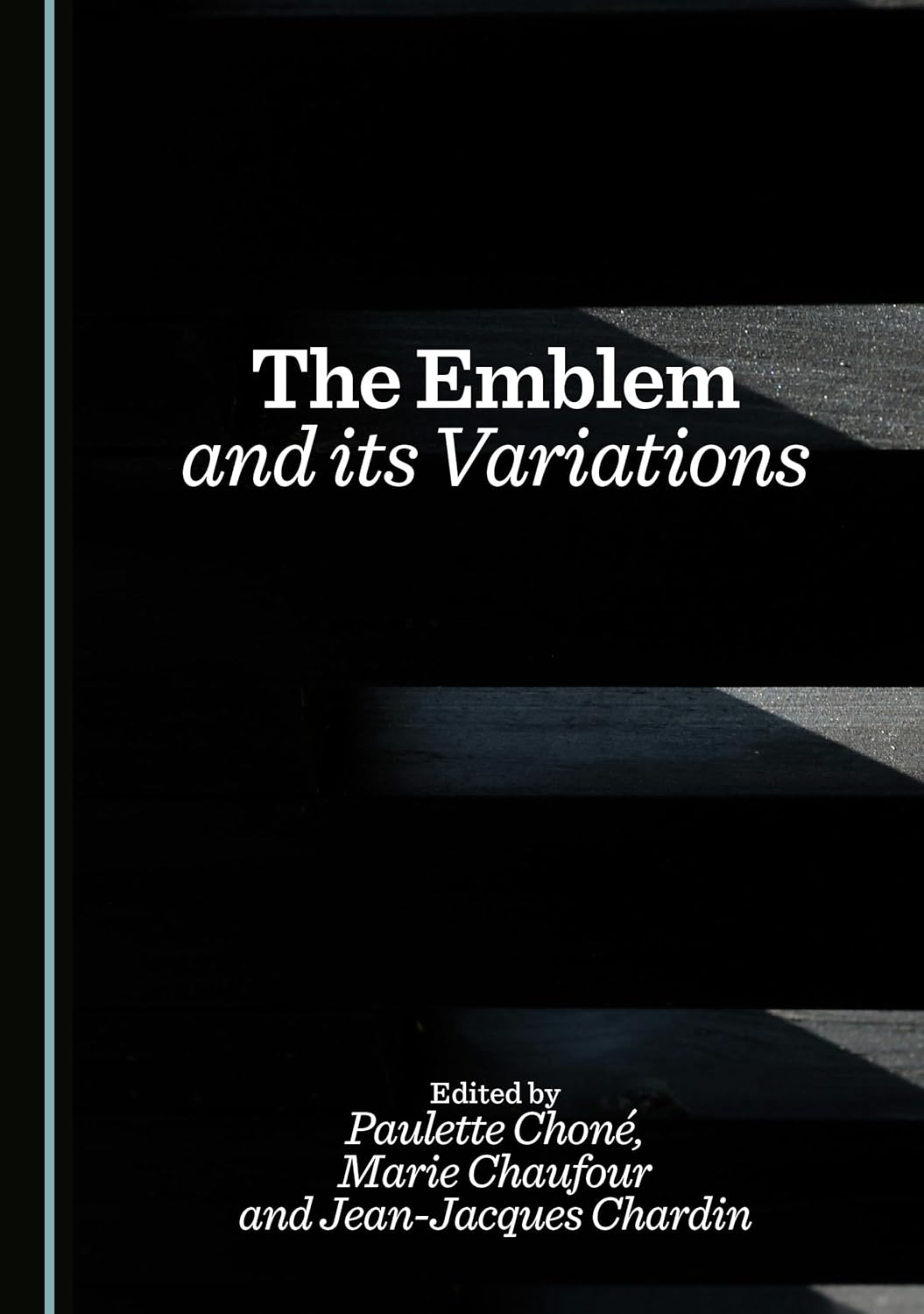 The Emblem and its Variations: Paulette Choné, Marie Chaufour, Jean ...