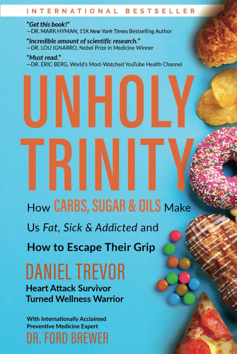 UNHOLY TRINITY: How Carbs, Sugar & Oils Make Us Fat, Sick & Addicted ...