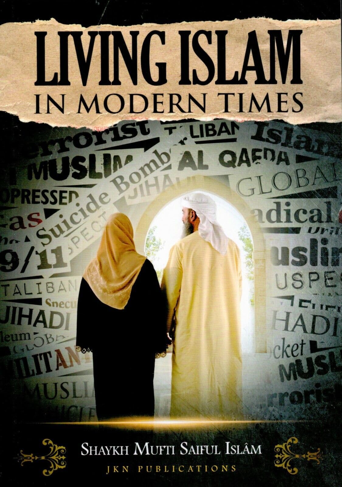 Living Islam in Modern Times: Amazon.co.uk: Saiful Islam, Shaykh Mufti ...