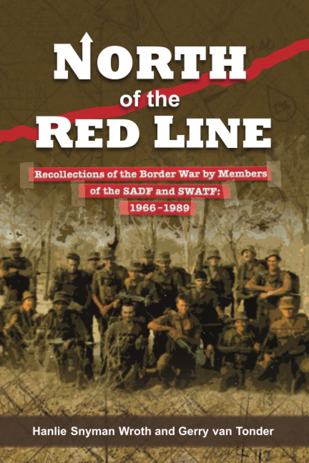 North of the Red Line: Recollections of the Border War by Members of ...