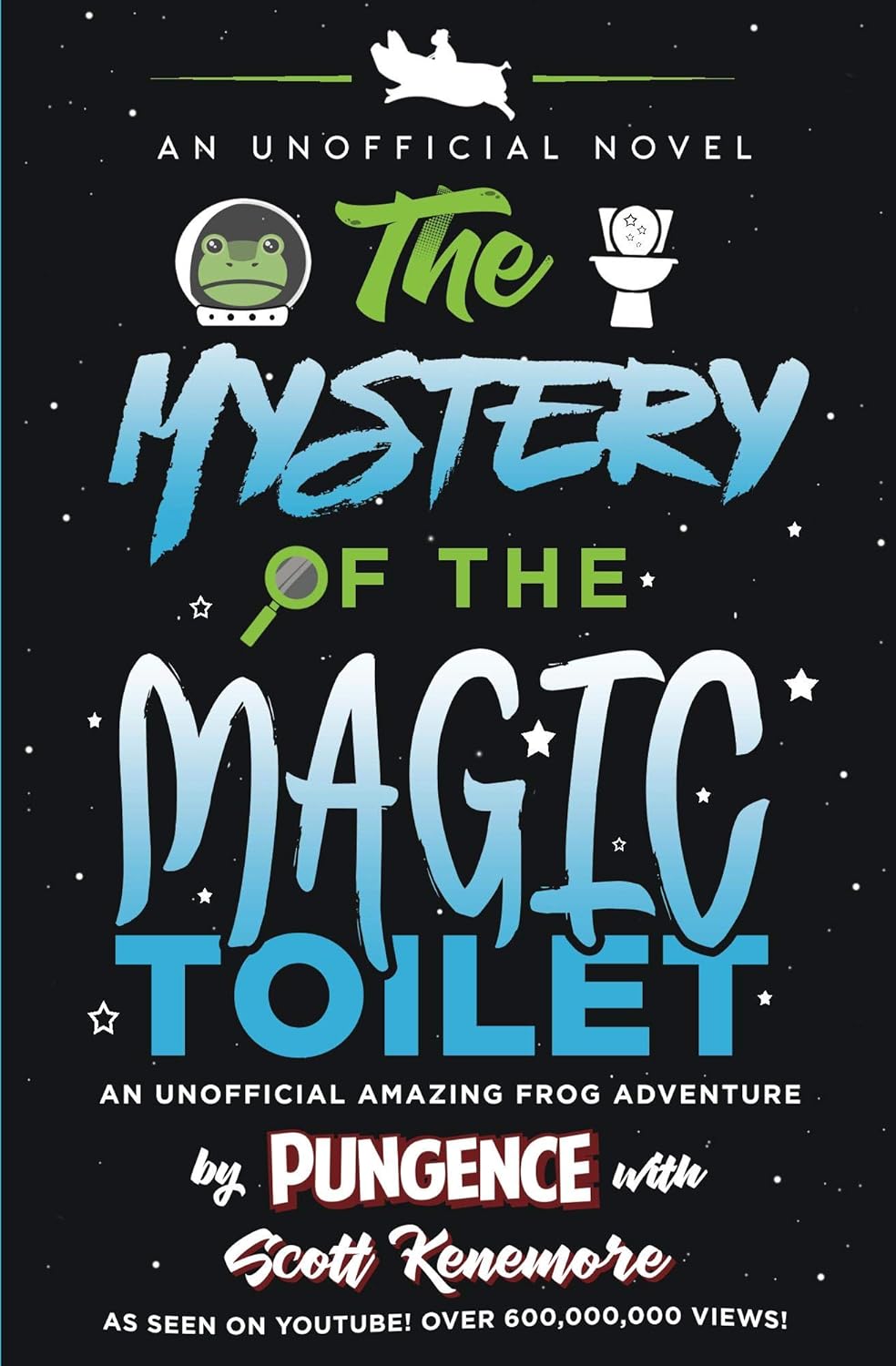 The Mystery of the Magic Toilet: An Unofficial Amazing Frog Adventure ...
