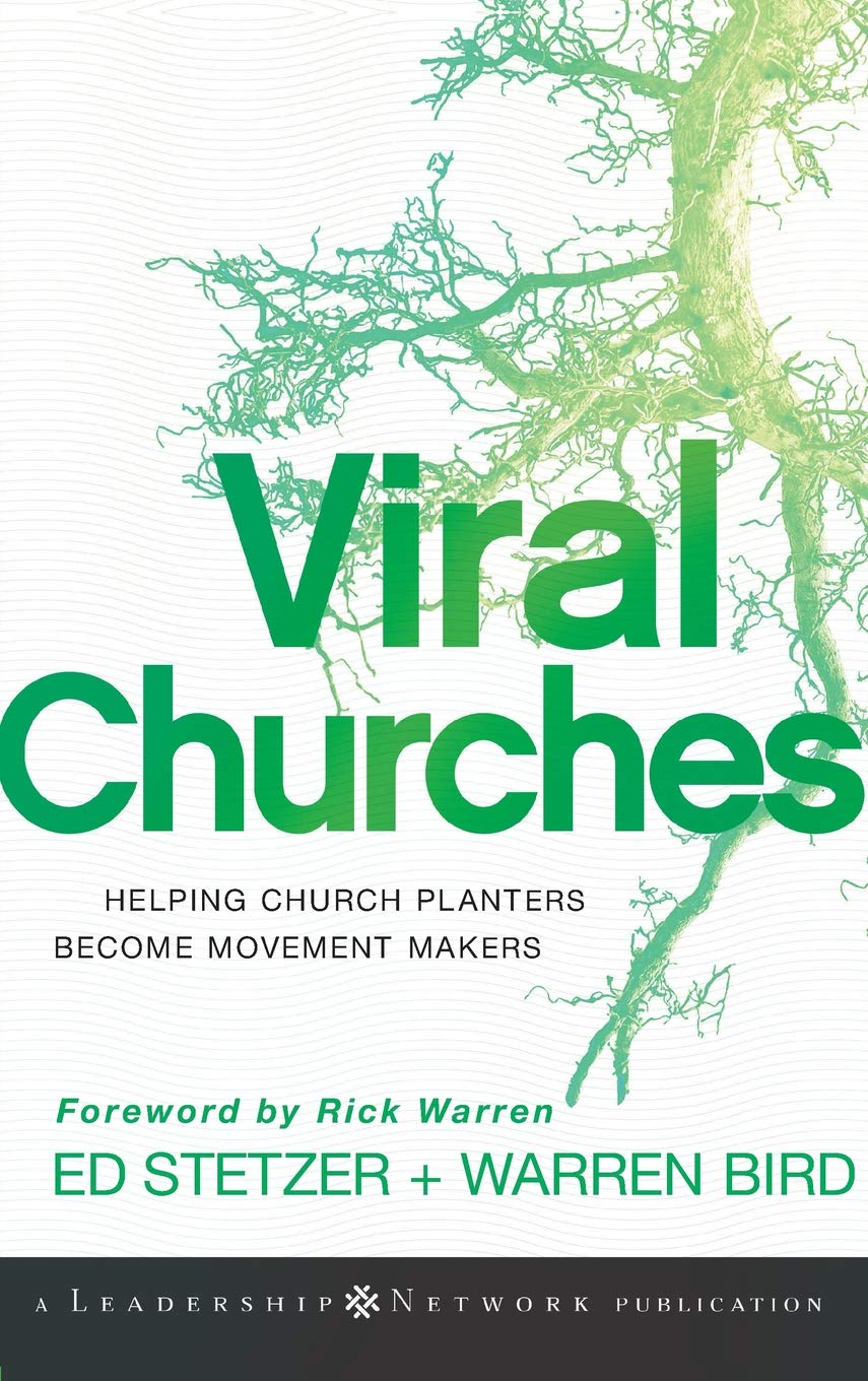 Viral Churches: Helping Church Planters Become Movement Makers: Stetzer ...