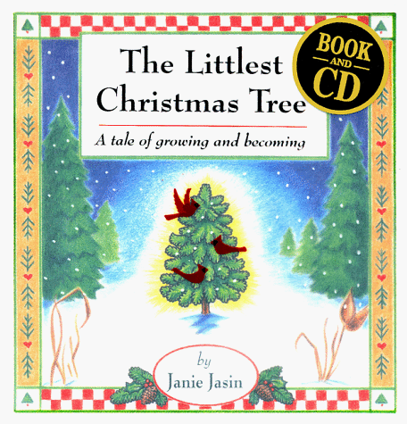 The Littlest Christmas Tree: A Tale of Growing and Becoming: Jasin ...