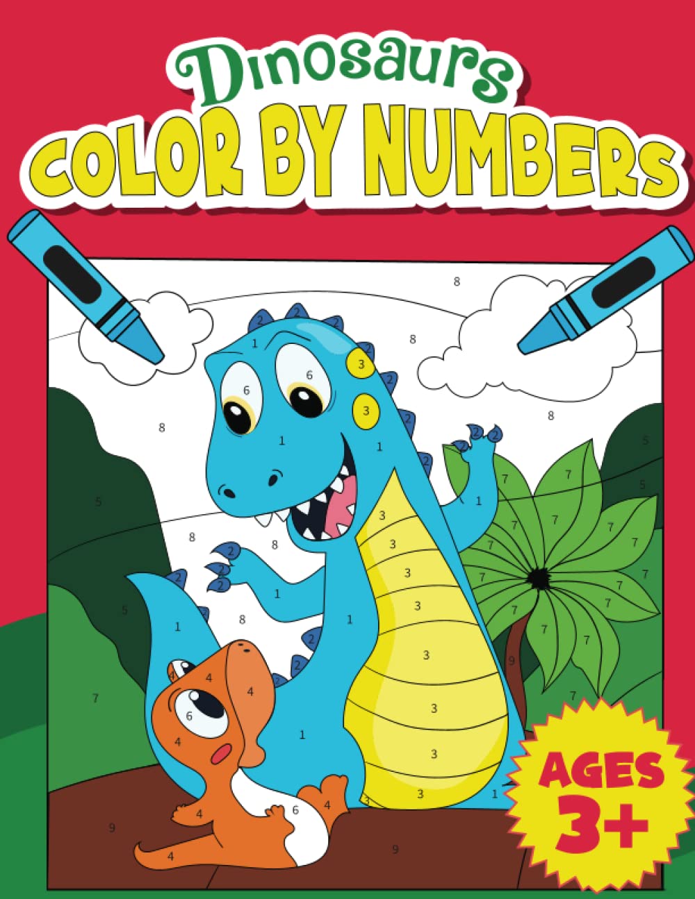 Dinosaurs Color By Numbers: Coloring and Activity Book For Kids Ages 3 ...