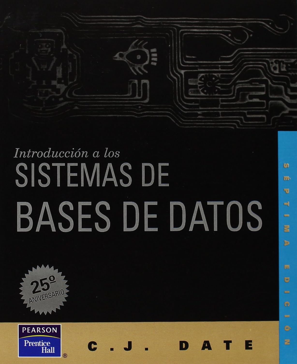 Introduccion a Los Sistemas de Bases de Datos (Spanish Edition): C.J. Date: 9789684444195 ...