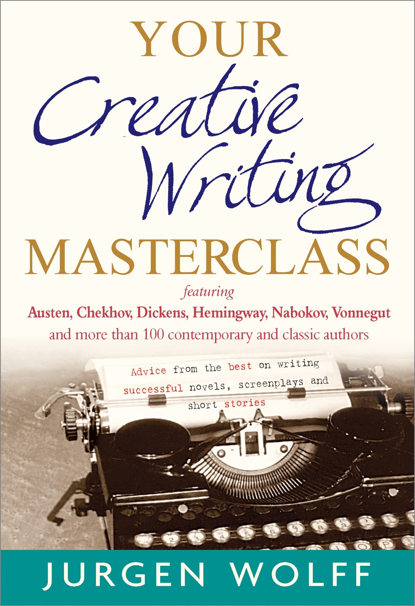 Your Creative Writing Masterclass: Featuring Austen, Chekhov, Dickens ...