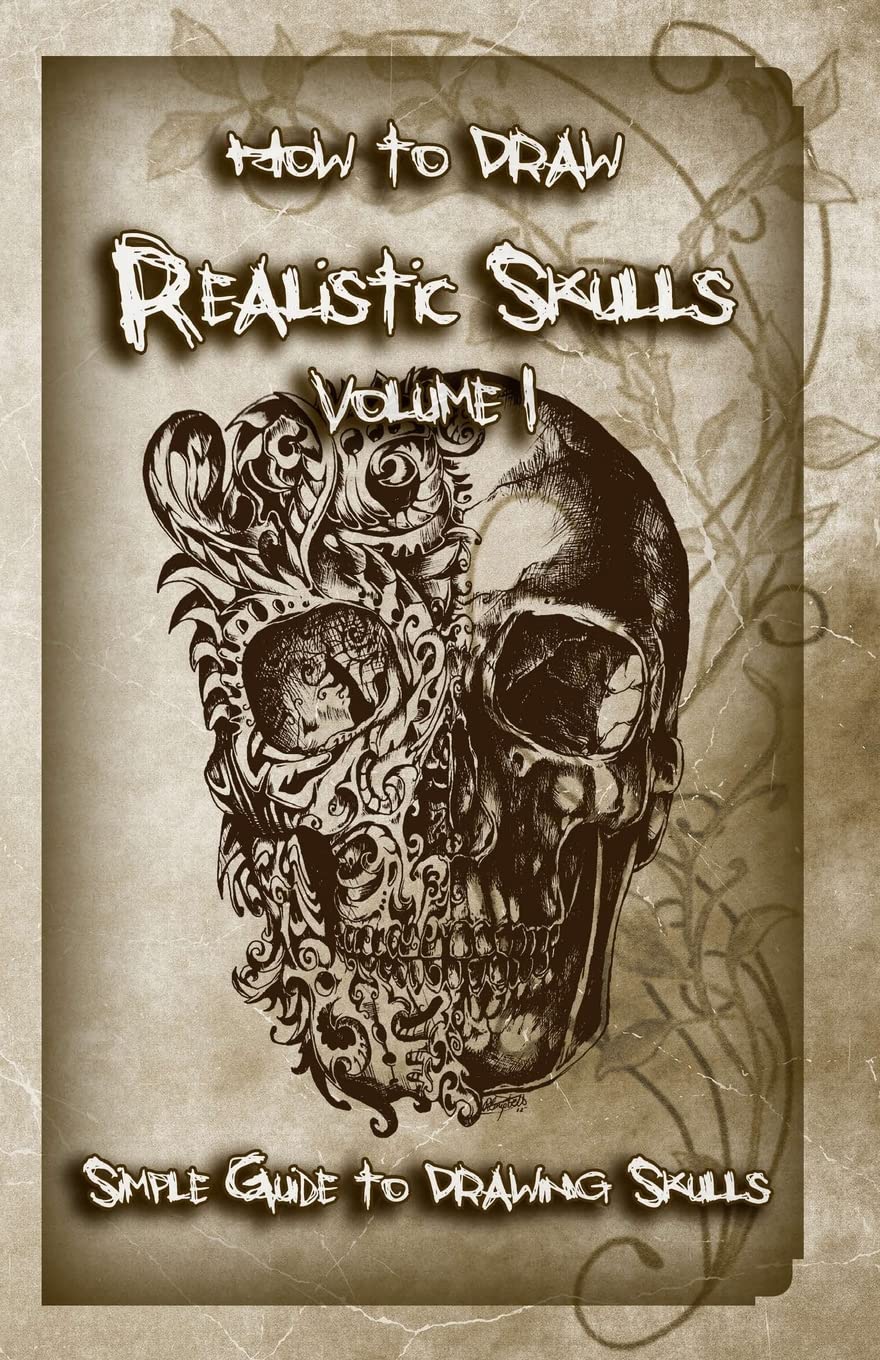 How to Draw Realistic Skulls Volume 1: Simple Guide to Drawing Skulls ...