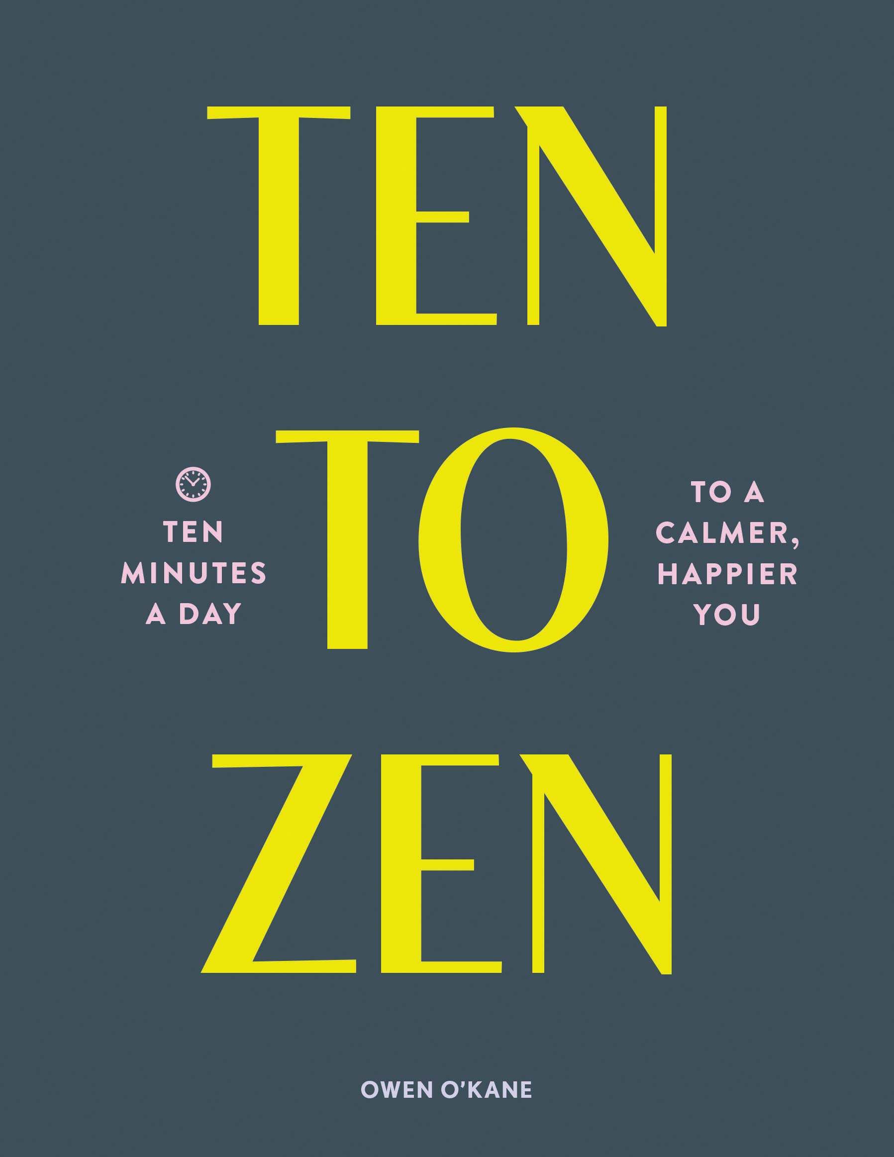 Amazon.com: Ten to Zen: Ten Minutes a Day to a Calmer, Happier You ...