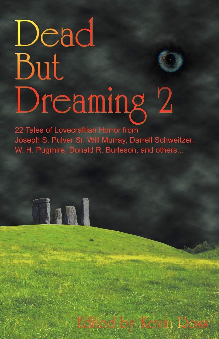 Dead But Dreaming 2: Kevin Ross, Cody Goodfellow, W.H. Pugmire ...
