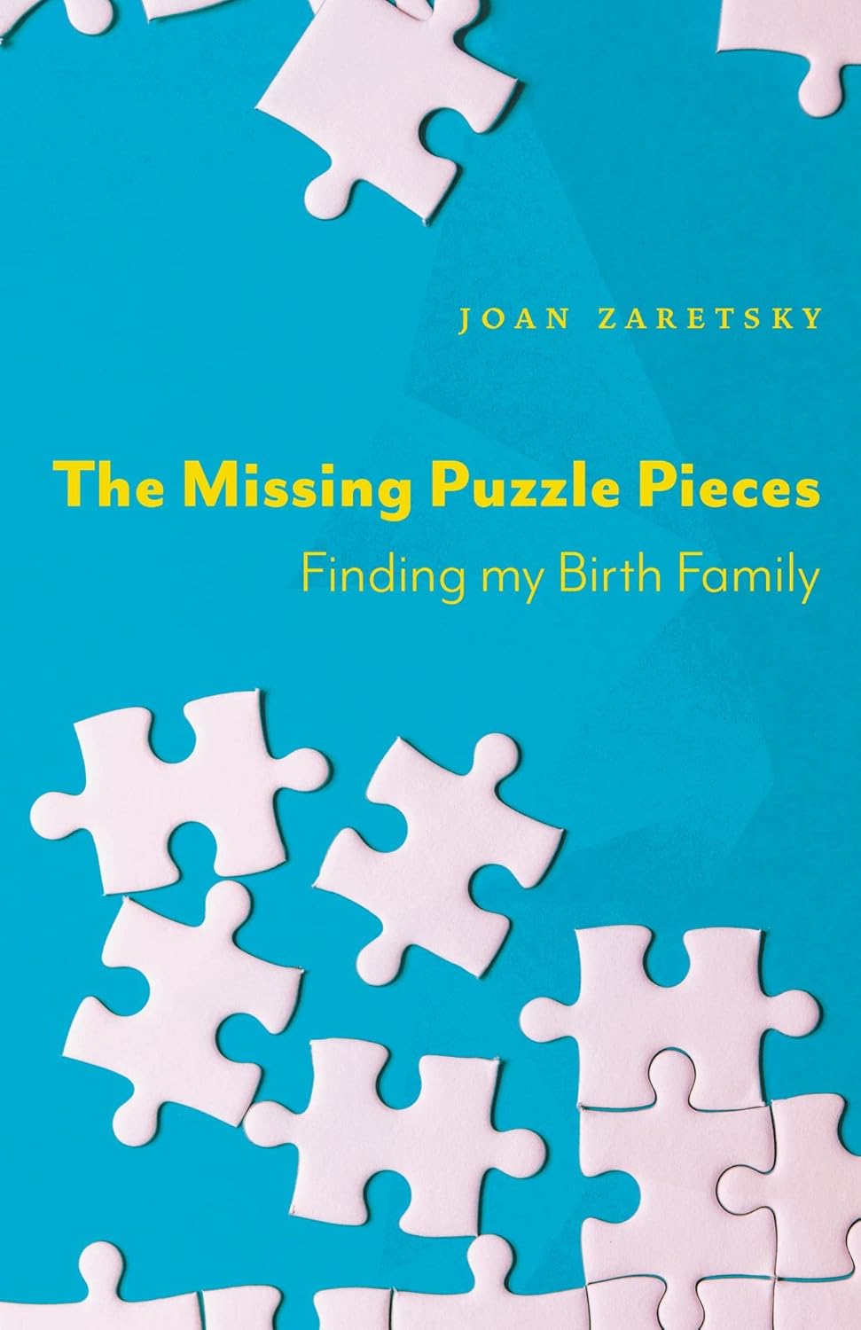 Amazon.com: The Missing Puzzle Pieces: Finding My Birth Family eBook : Zaretsky, Joan: Kindle Store