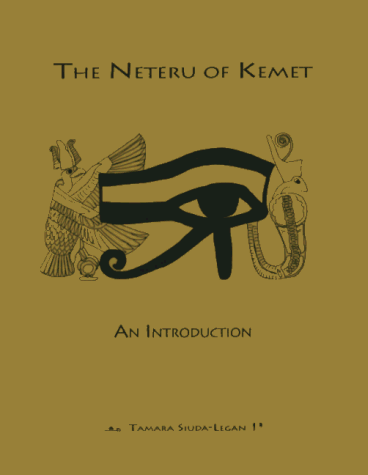 The Neteru of Kemet: An Introduction: Siuda-Legan, Tamara ...