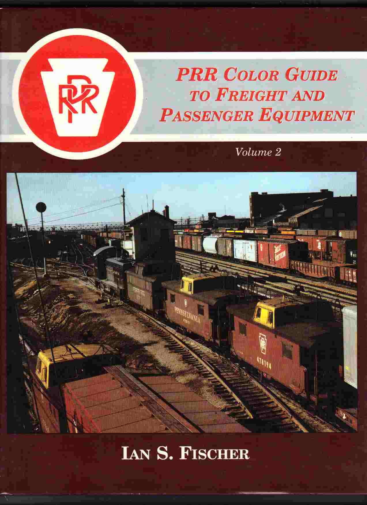 PRR Color Guide to Freight and Passenger Equipment (Volume 2): Ian S ...