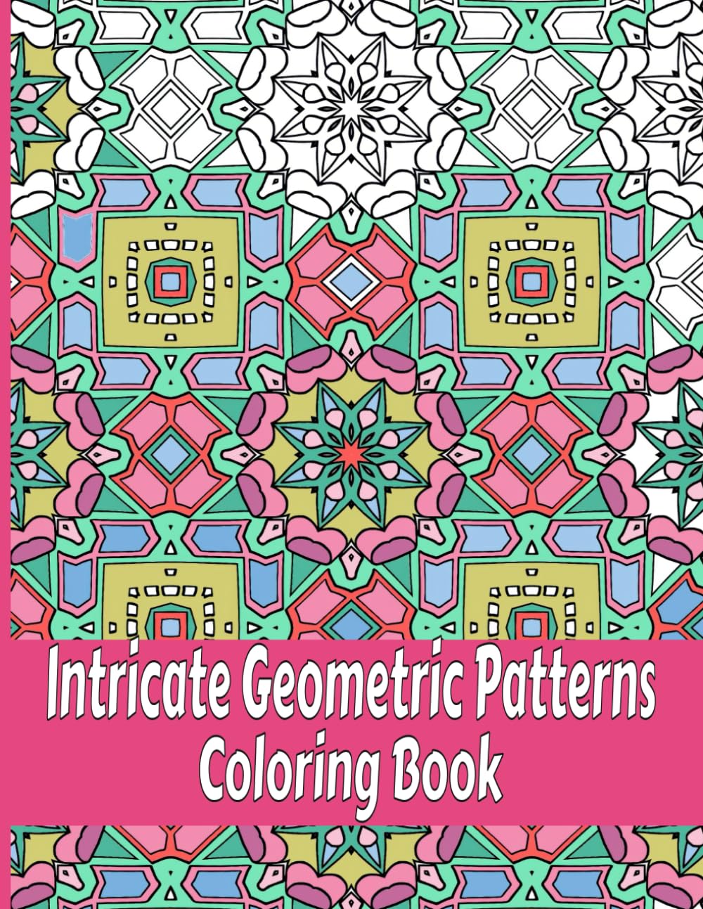 Amazon.com: Intricate Geometric Patterns Coloring Book: 50 Relaxing ...