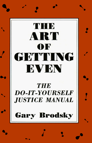 Art of Getting Even: Brodsky, Gary: 9781555216634: Amazon.com: Books