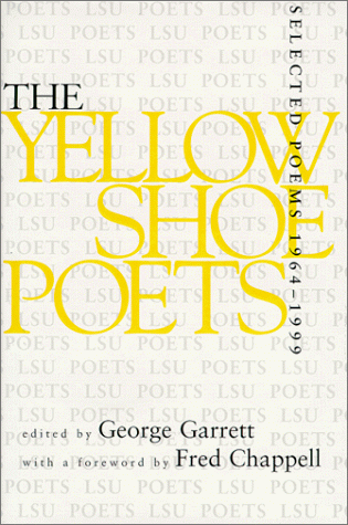 Yellow Shoe Poets: Selected Poems, 1964–1999: Garrett, George ...