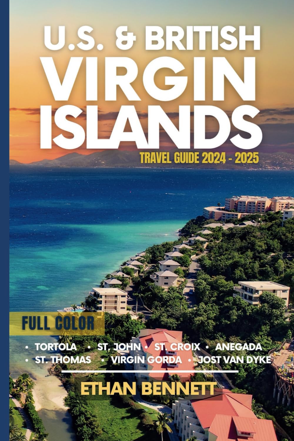 U.S. & British Virgin Islands: Unveiling Caribbean Treasures, From St. Thomas to Virgin Gorda ...