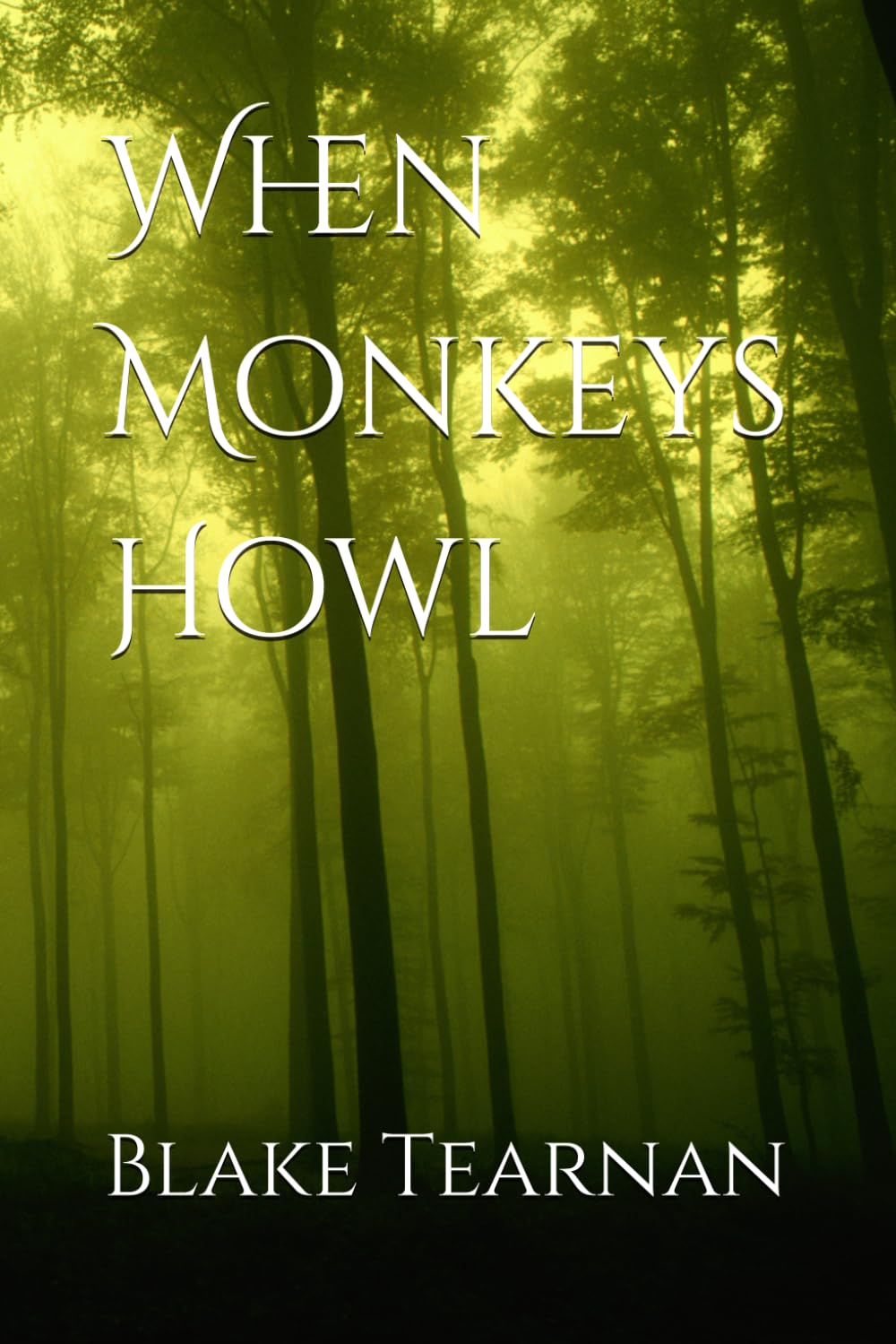 When Monkeys Howl: Tearnan, Blake: 9798863821399: Amazon.com: Books