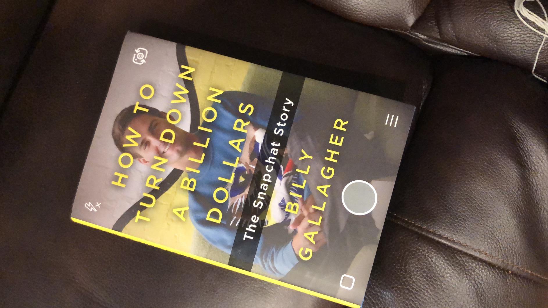 How to Turn Down a Billion Dollars: The Snapchat Story: Gallagher ...