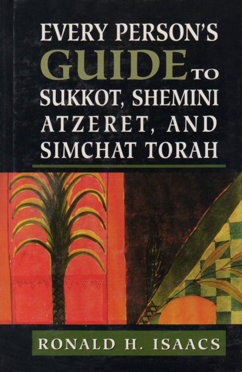 Every Person's Guide to Sukkot, Shemini Atzeret, and Simchat Torah ...