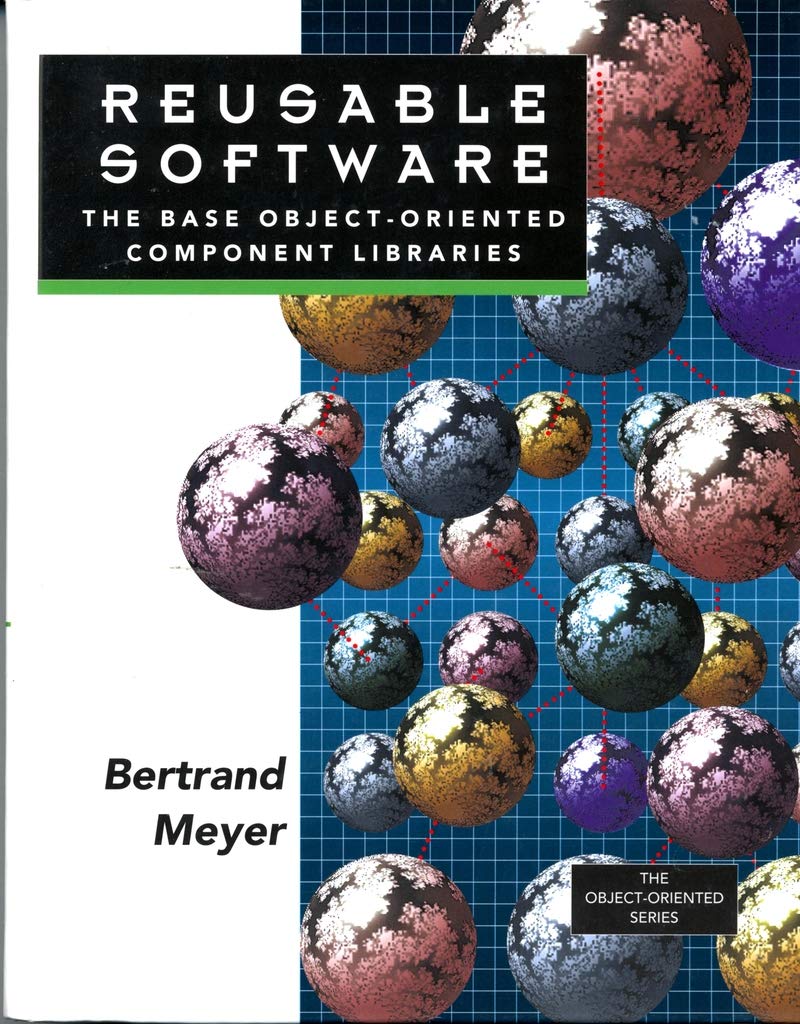 Reusable Software: The Base Object-Oriented Component Libraries (PRENTICE HALL OBJECT-ORIENTED ...