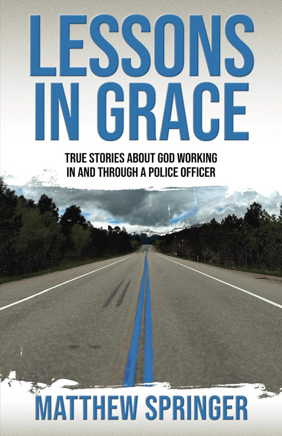 Lessons in Grace: true stories about God working in and through a ...