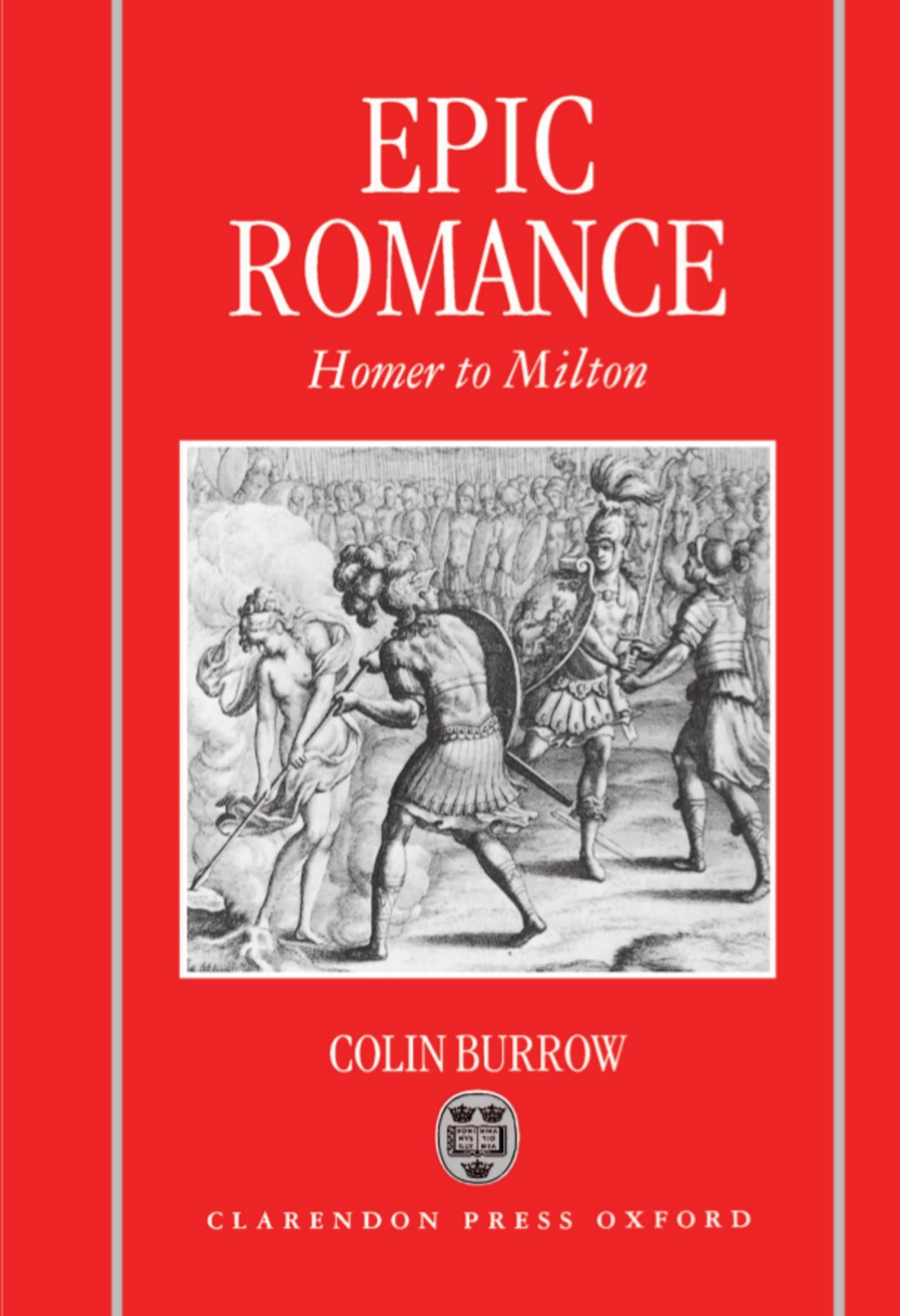 Epic Romance: Homer to Milton: Burrow, Colin: 9780198117940: Amazon.com ...