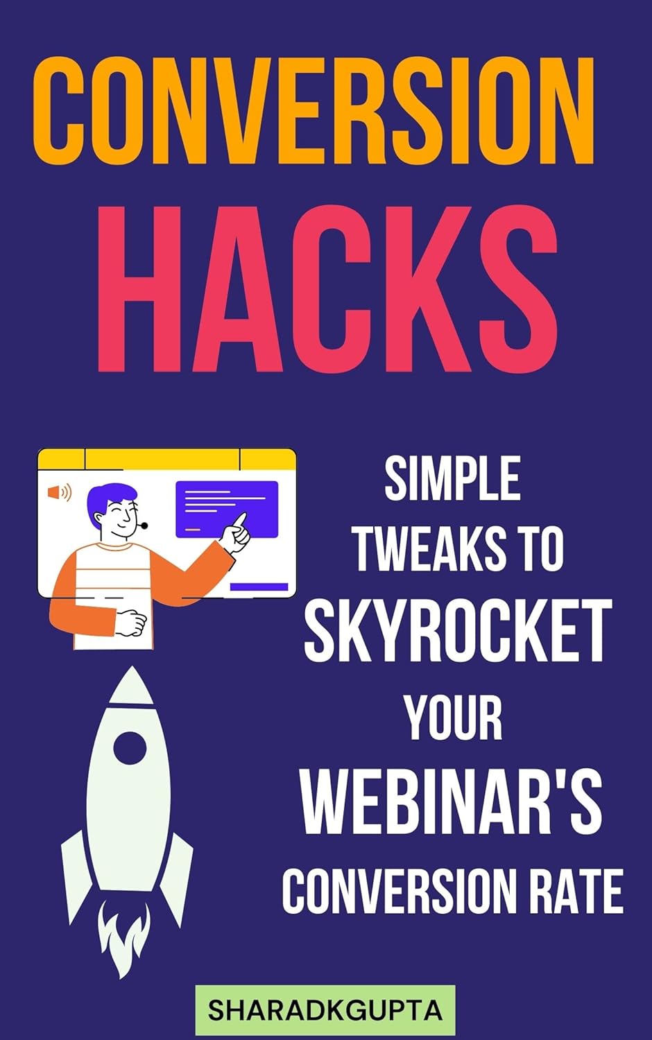 Amazon.com: Conversion Hacks: Simple Tweaks to Skyrocket Your Webinar's Conversion Rate eBook ...