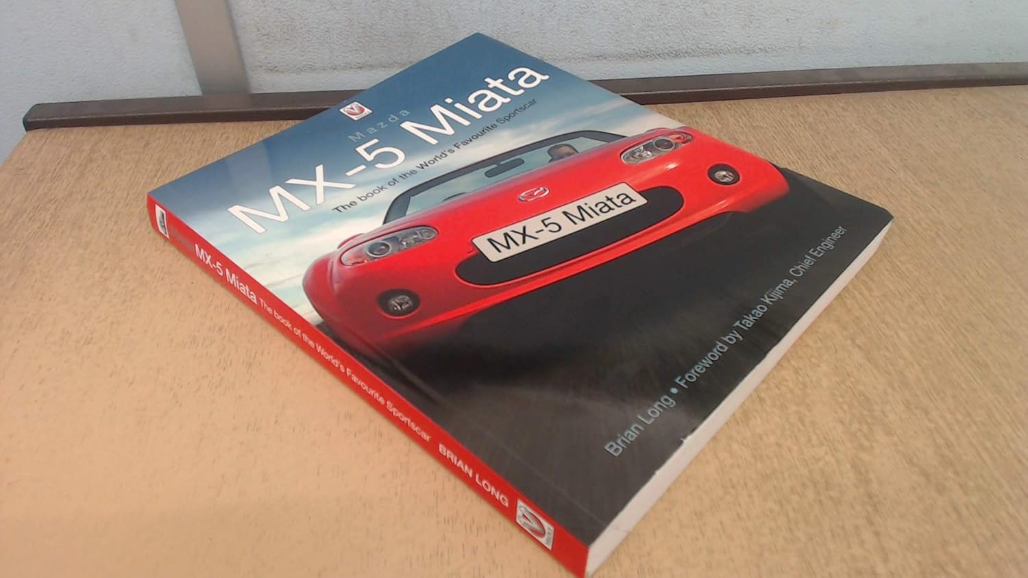Mazda MX-5 Miata: The Book of the World's Favourite Sportscar: Long ...
