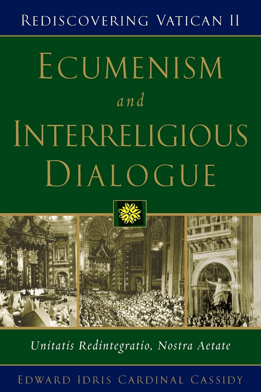 Ecumenism and Interreligious Dialogue: Unitatis Redintegratio, Nostra ...