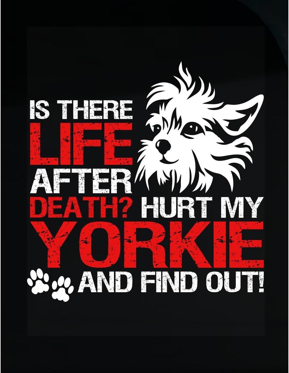 Amazon.com: Is There Life After Death Hurt My Yorkie And Find Out ...