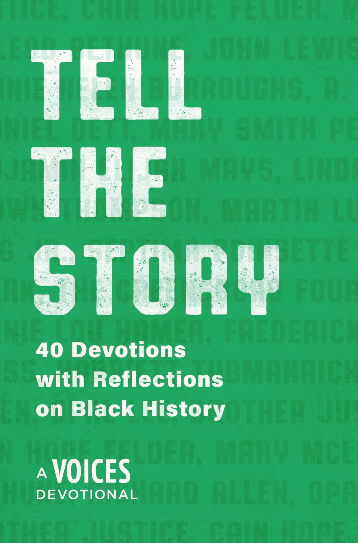 Tell the Story: 40 Devotions with Reflections on Black History: Our ...