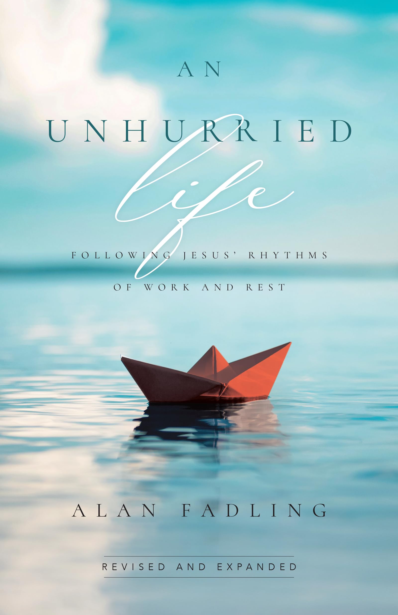Snapklik.com : An Unhurried Life: Following Jesus Rhythms Of Work And Rest