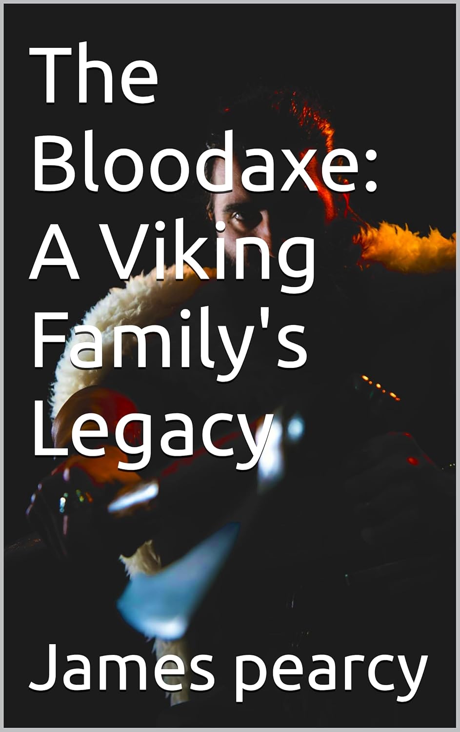 Amazon.com: The Bloodaxe: A Viking Family's Legacy eBook : pearcy ...