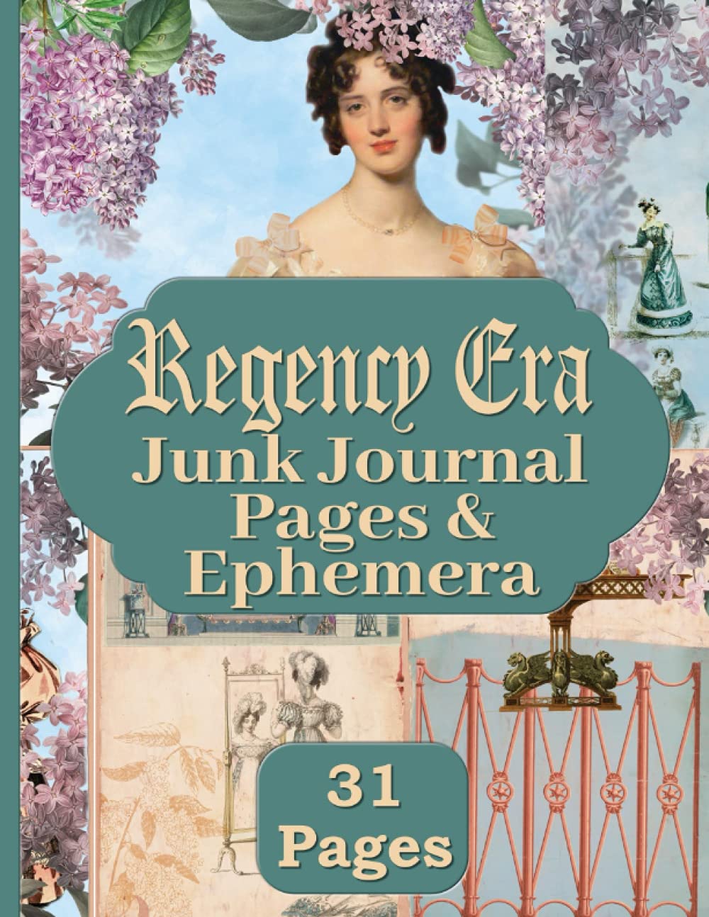 Regency Era Junk Journal Pages & Ephemera: Kit Includes 31 Regencycore ...