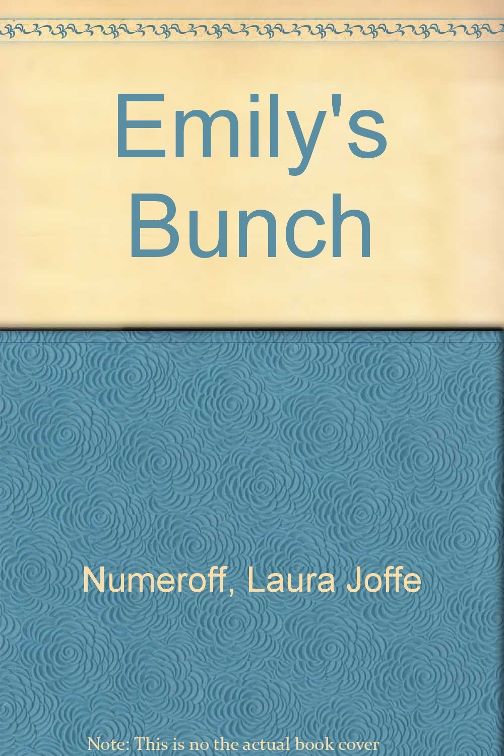 Emily's Bunch: Numeroff, Laura Joffe, Richter, Alice Numeroff ...