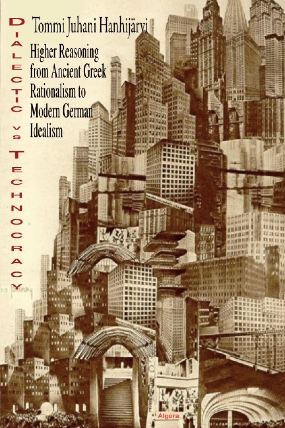 Dialectic vs. Technocracy: Higher Reasoning from Ancient Greek ...