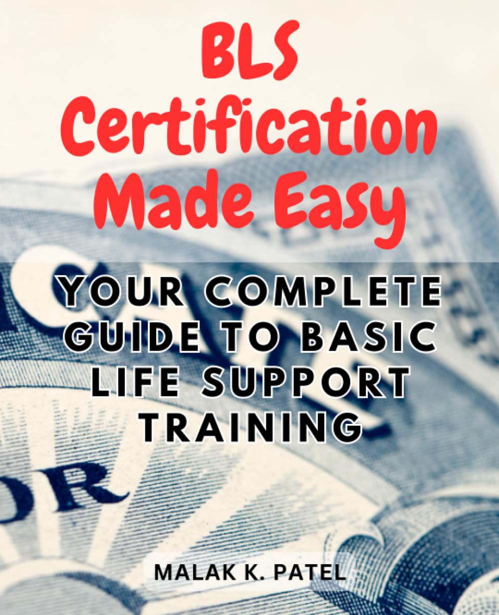 Buy BLS Certification Made Easy: Your Complete Guide to Basic Life ...