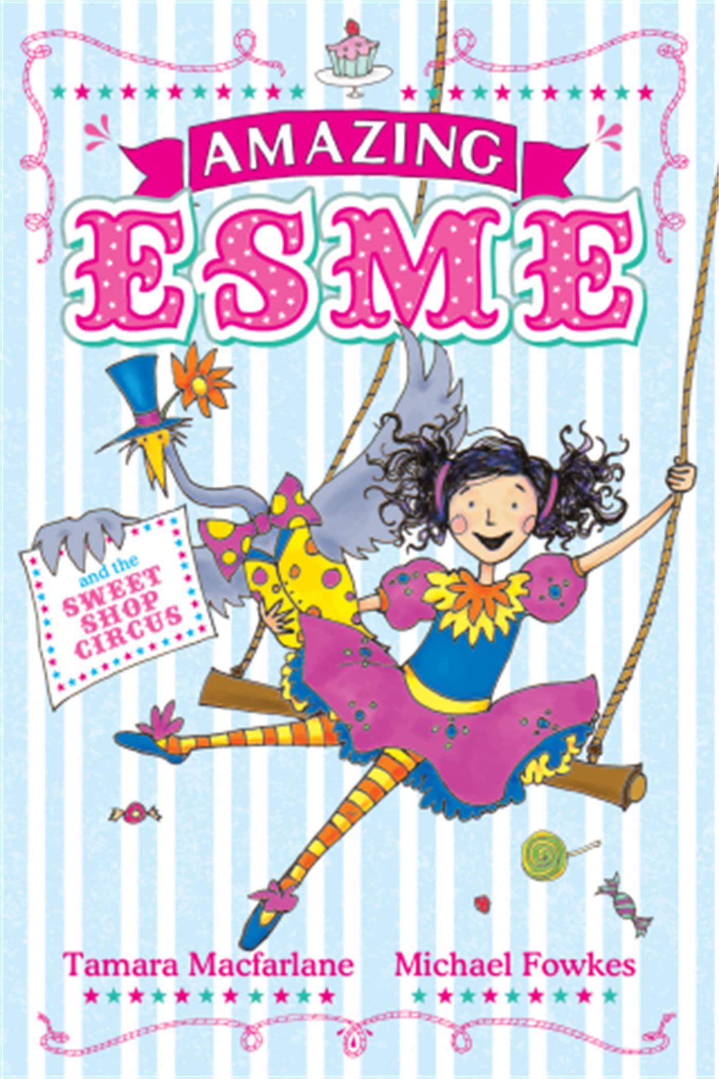 Amazing Esme and the Sweetshop Circus : Macfarlane, Tamara, Fowkes ...