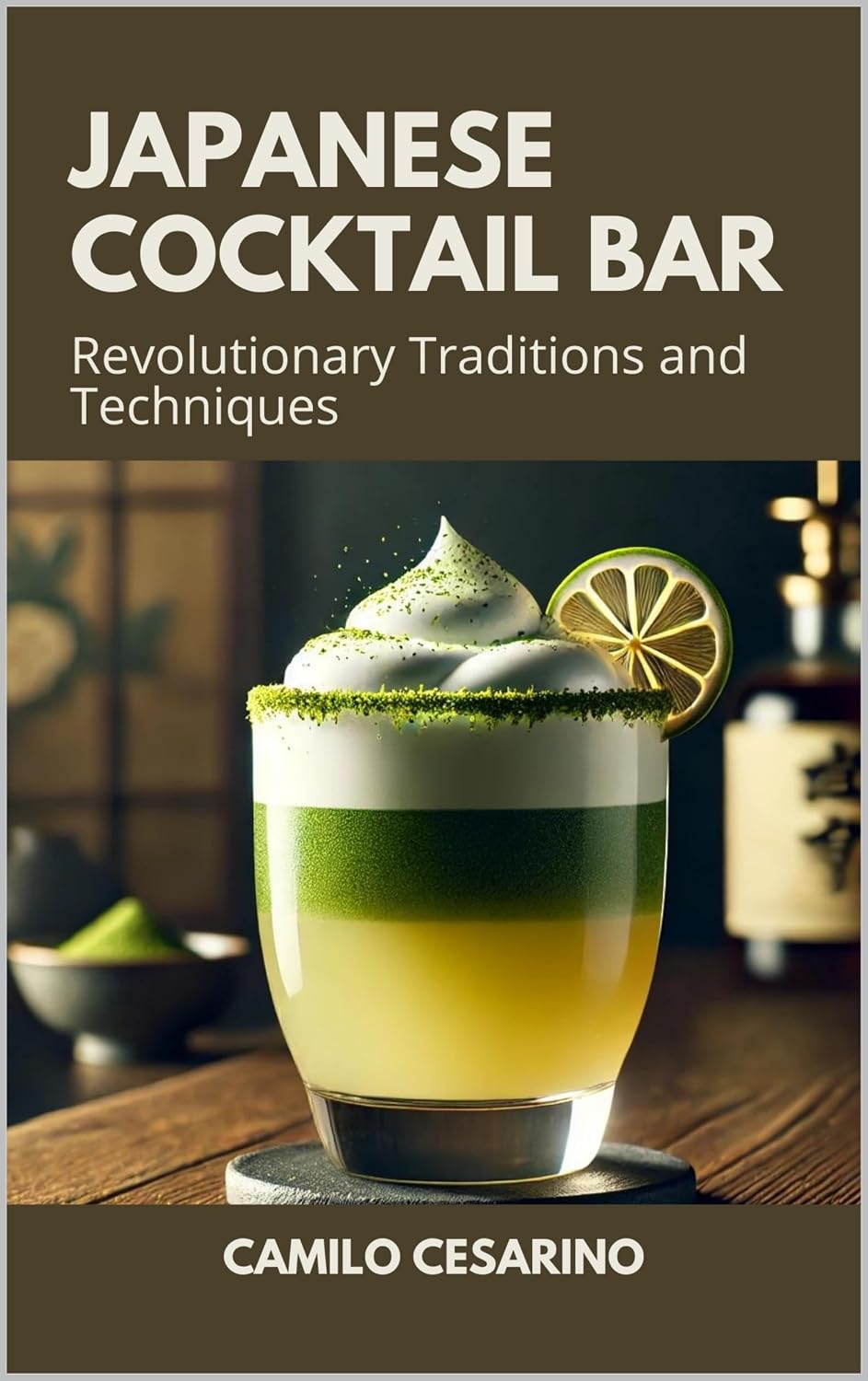 Japanese Cocktail Bar: Revolutionary Traditions and Techniques (Raw and ...
