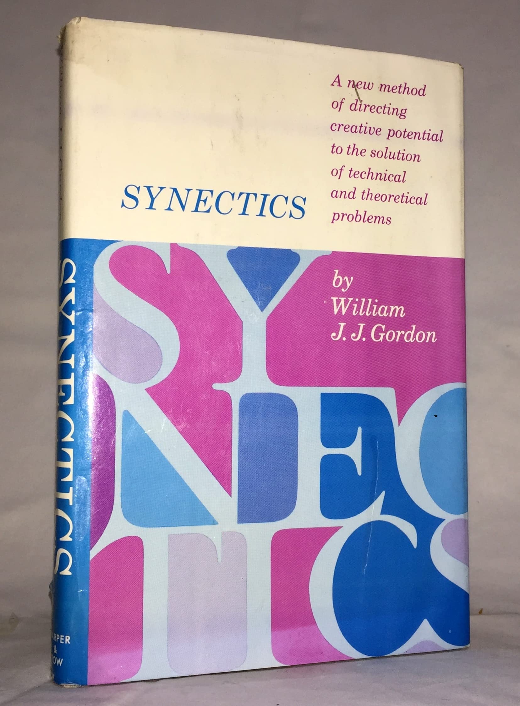 Synectics: The Development of Creative Capacity: William J.J. Gordon ...