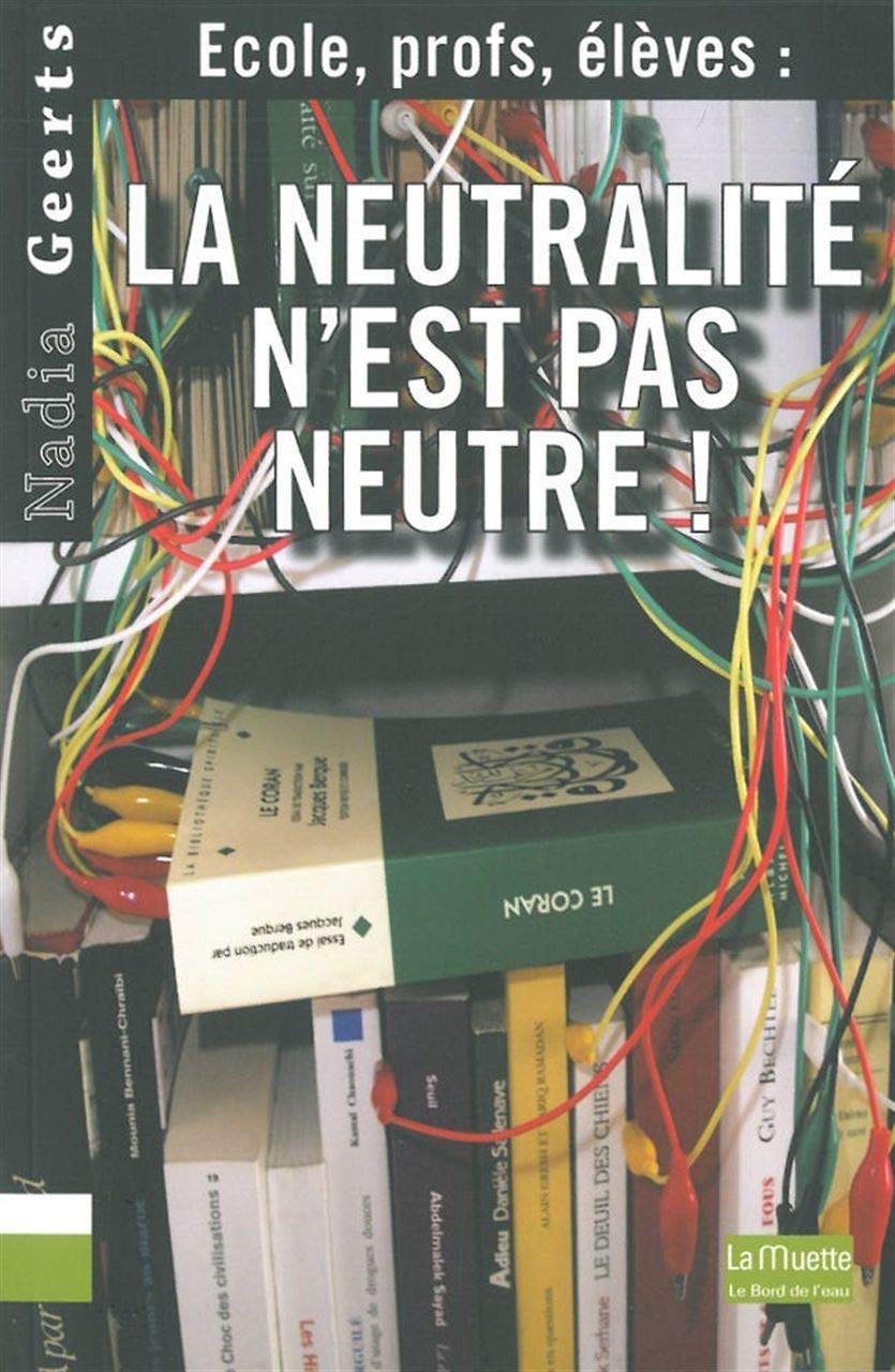 Amazon.fr - La Neutralite N'Est Pas Neutre: Ecole,Profs,Eleves - Geerts ...