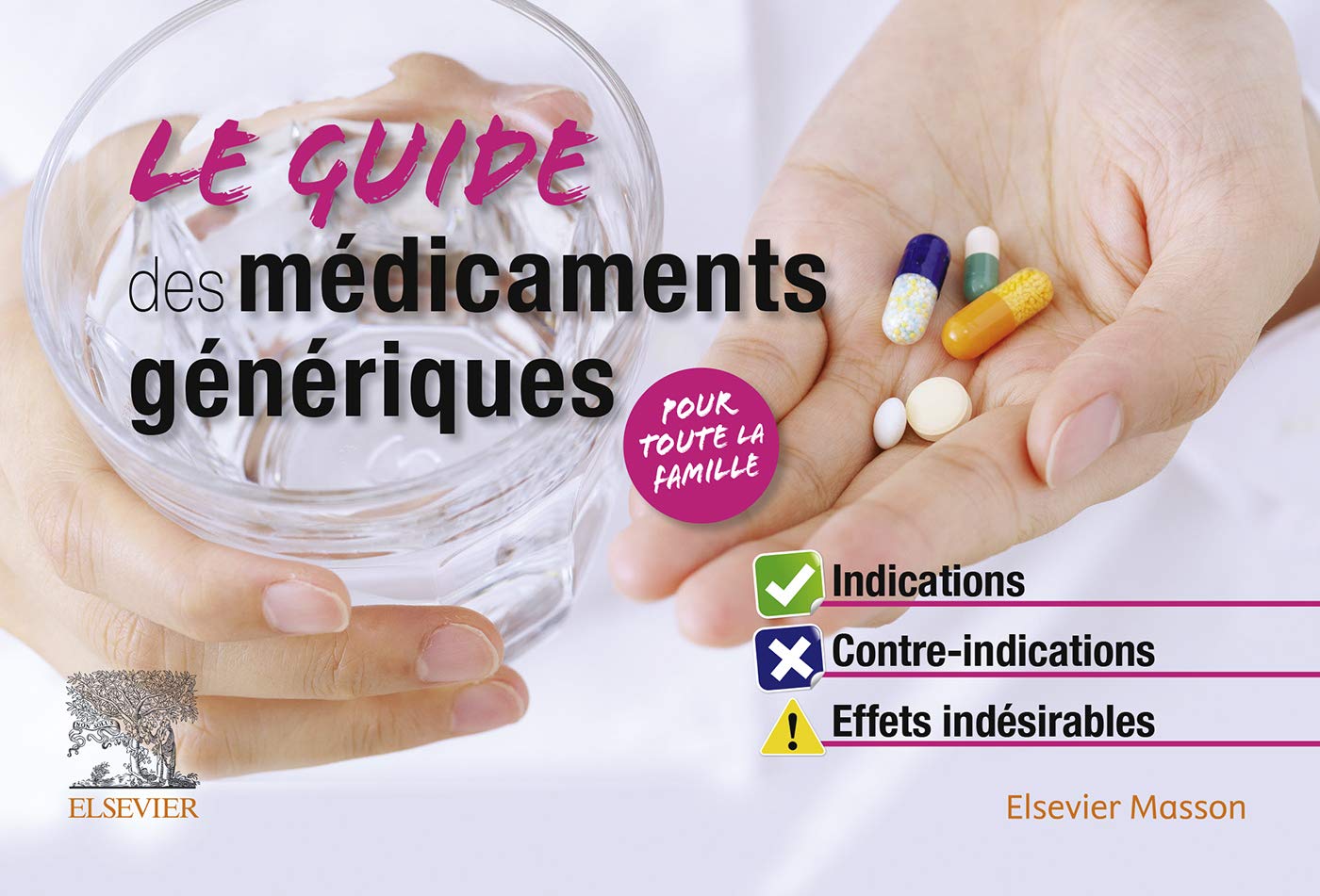 Le Guide des médicaments génériques: Indications, contre-indications ...