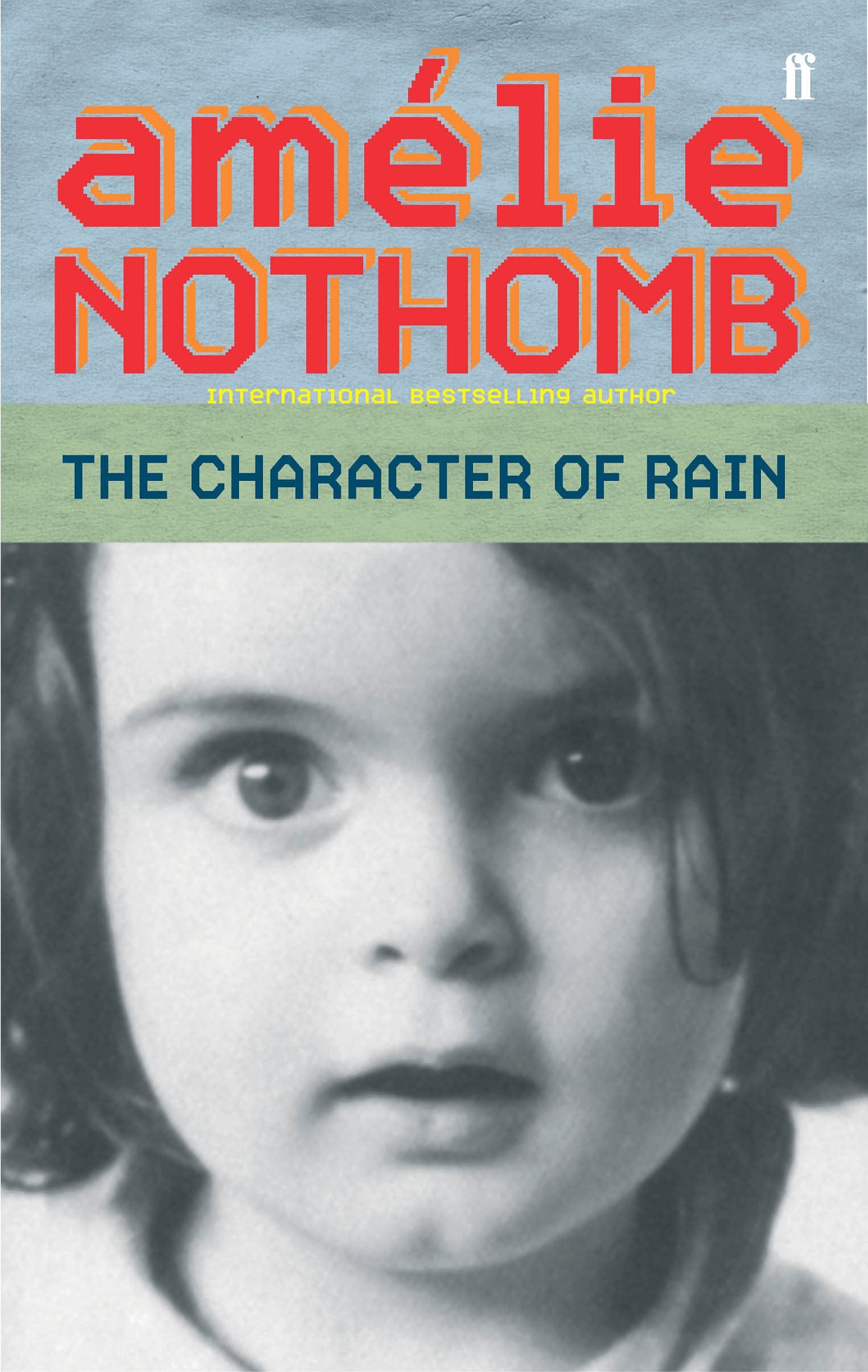 The Character of Rain: Amelie Nothomb: 9780571220496: Amazon.com: Books